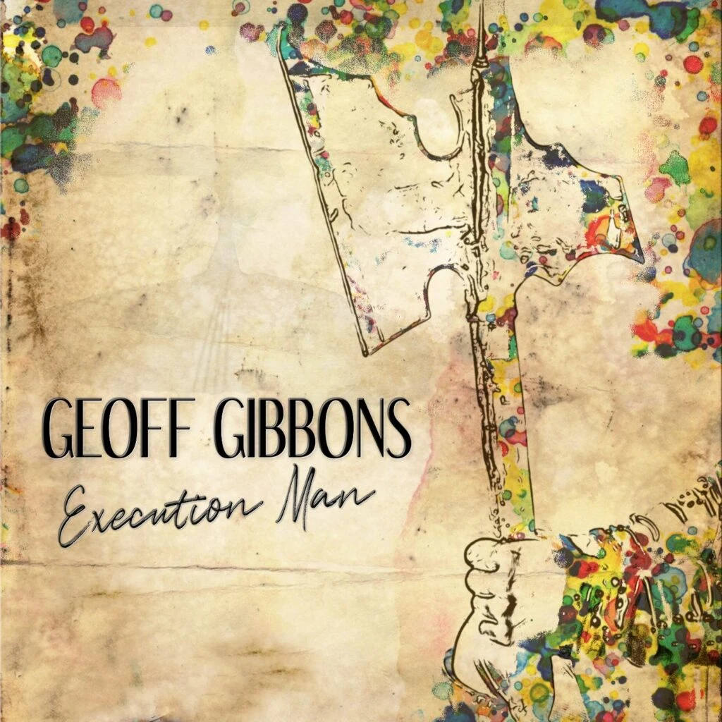 Geoff Gibbons Releases Latest track “Execution Man” | Illustrate Magazine