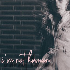 I'm Not Human by DON'T CALL ME TINA: Review | Illustrate Magazine