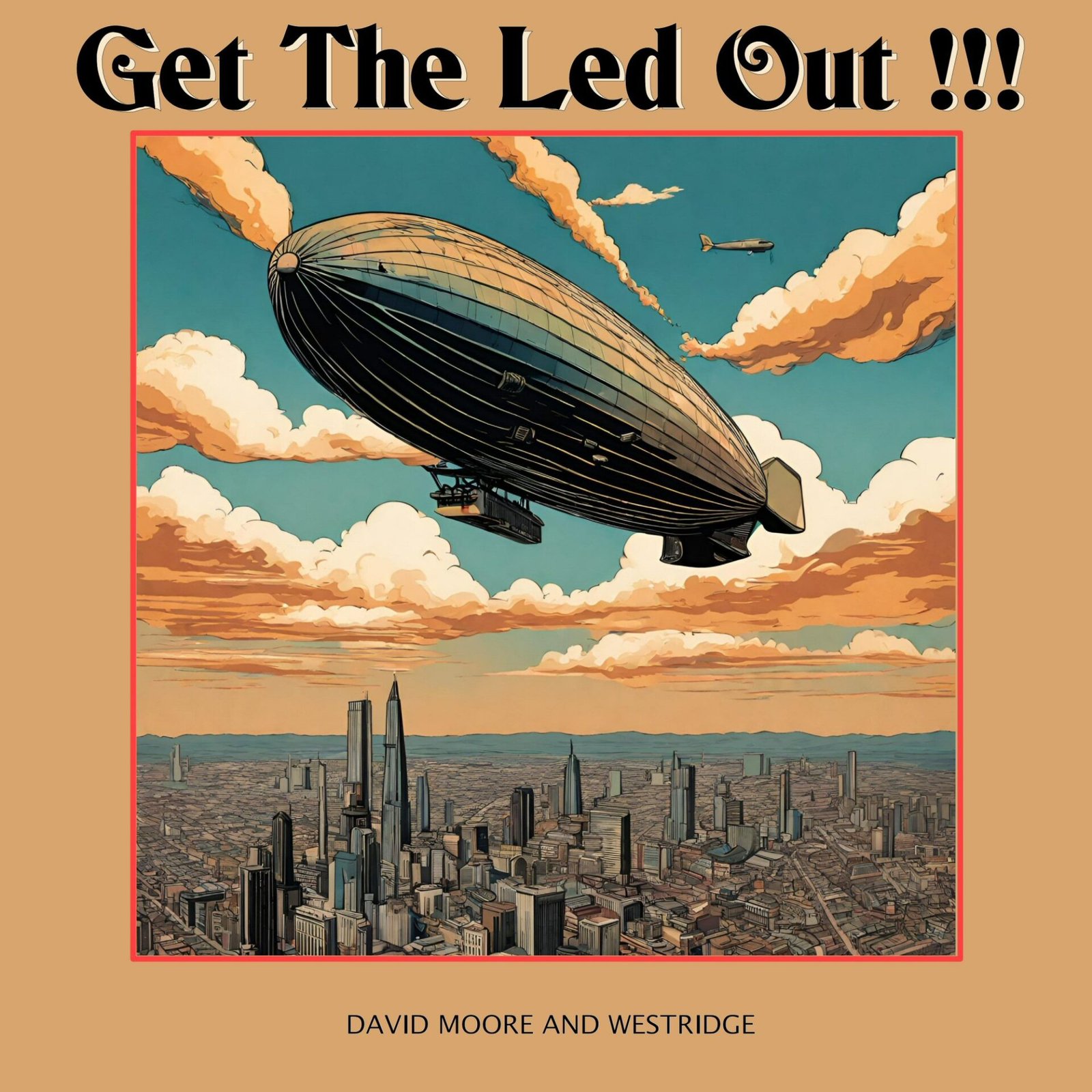 Get The Led Out! by David Moore and Westridge: Album Review ...